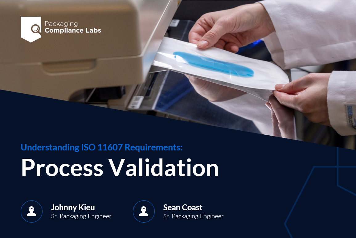 Process Validation: Understanding ISO 11607 | Packaging Compliance Labs